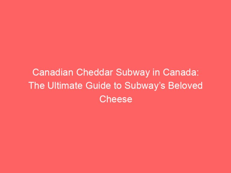 Canadian Cheddar Subway in Canada