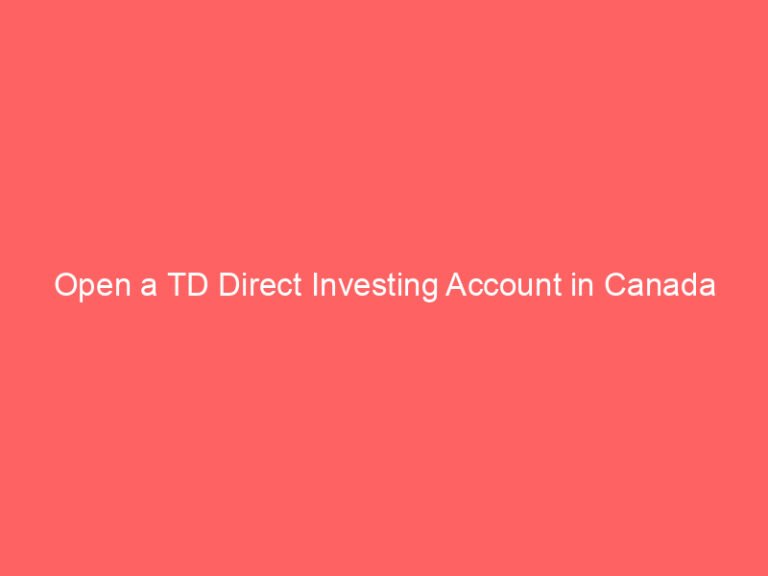 Guide to Opening a TD Direct Investing Account